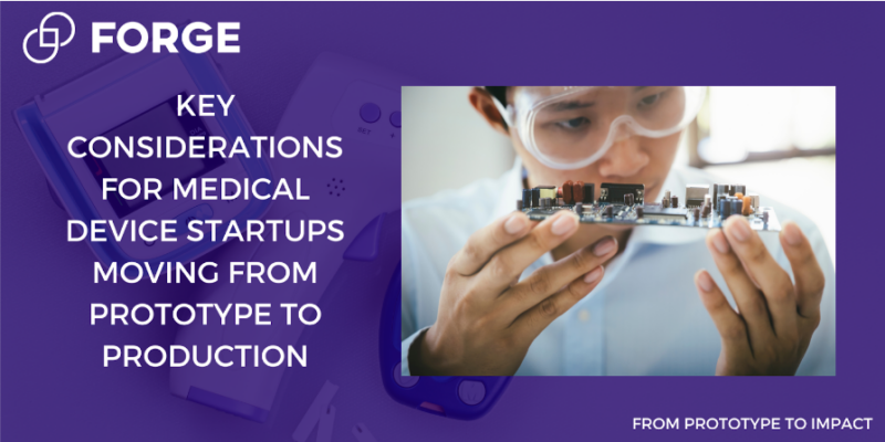 Scaling to production for medical device startups - FORGE